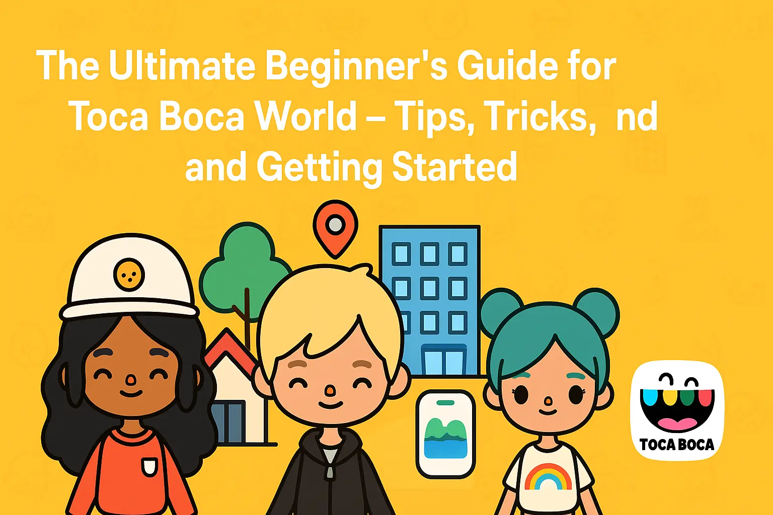 Beginner’s Guide to Toca Boca World (Tips & Tricks)